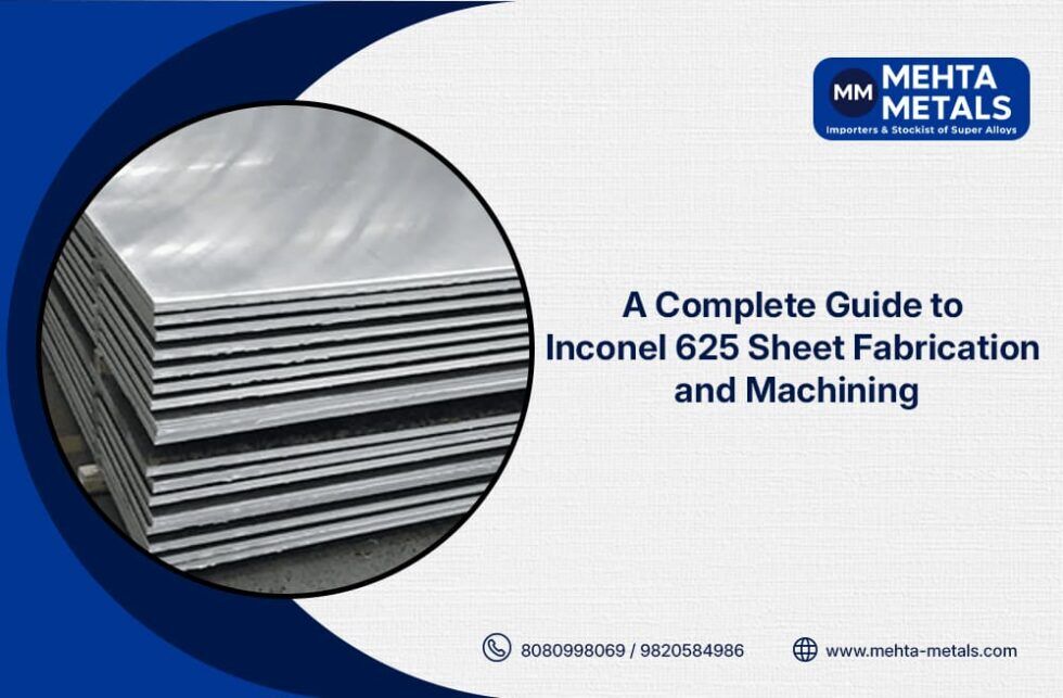 Inconel 625 Sheet: Fabrication and Machining Guide